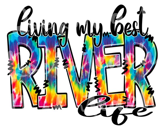 Living My Best River Life Png River Png River Life Png | Etsy