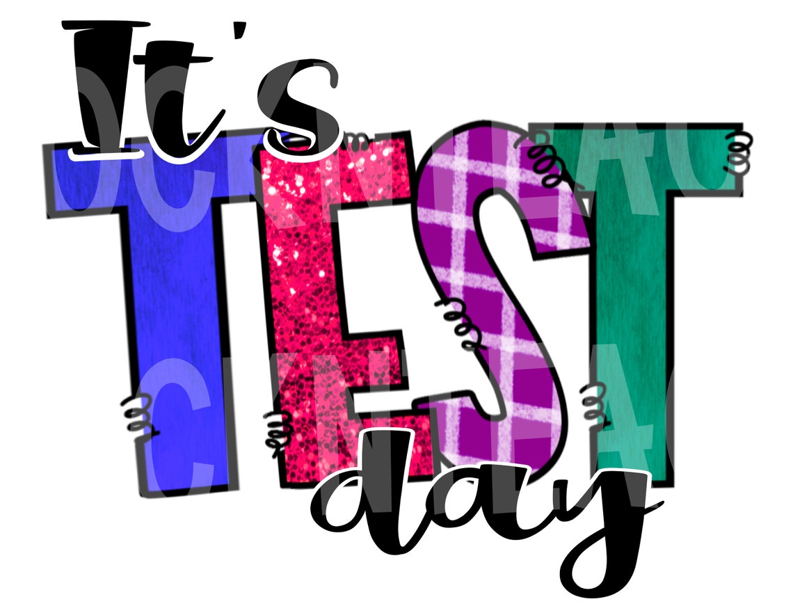 Test Day Png, Its Test Day Png, Staar Test Sublimation Design, Testing ...