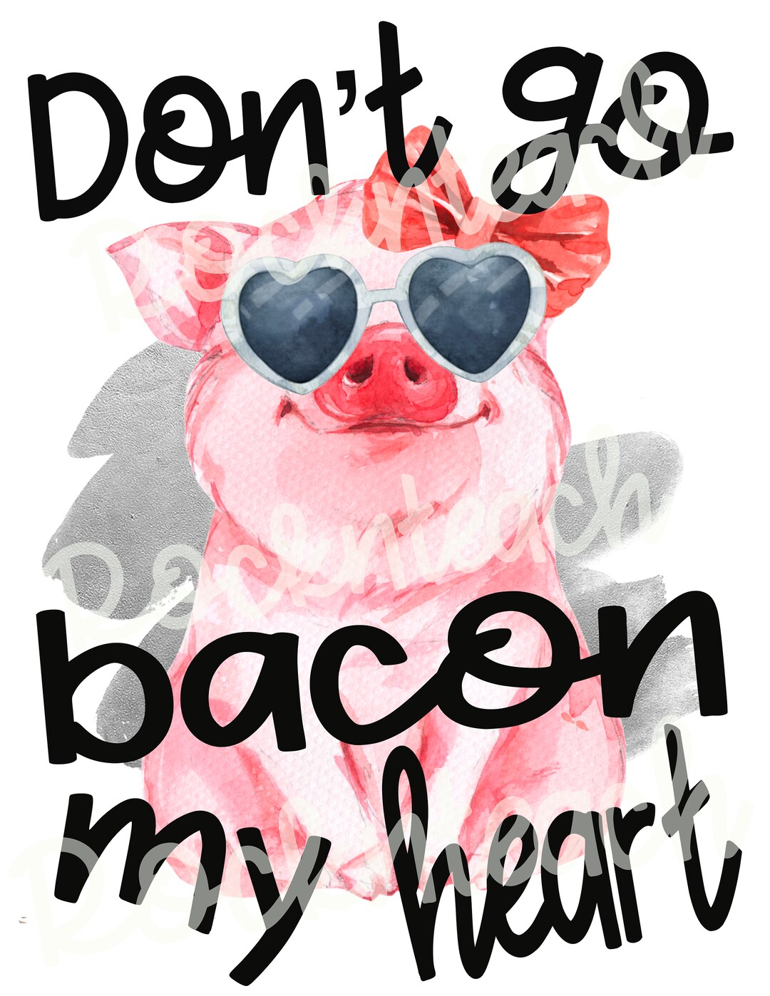 Don’t Go Bacon My Heart Digital Valentines Day Sublimation Png Download ...
