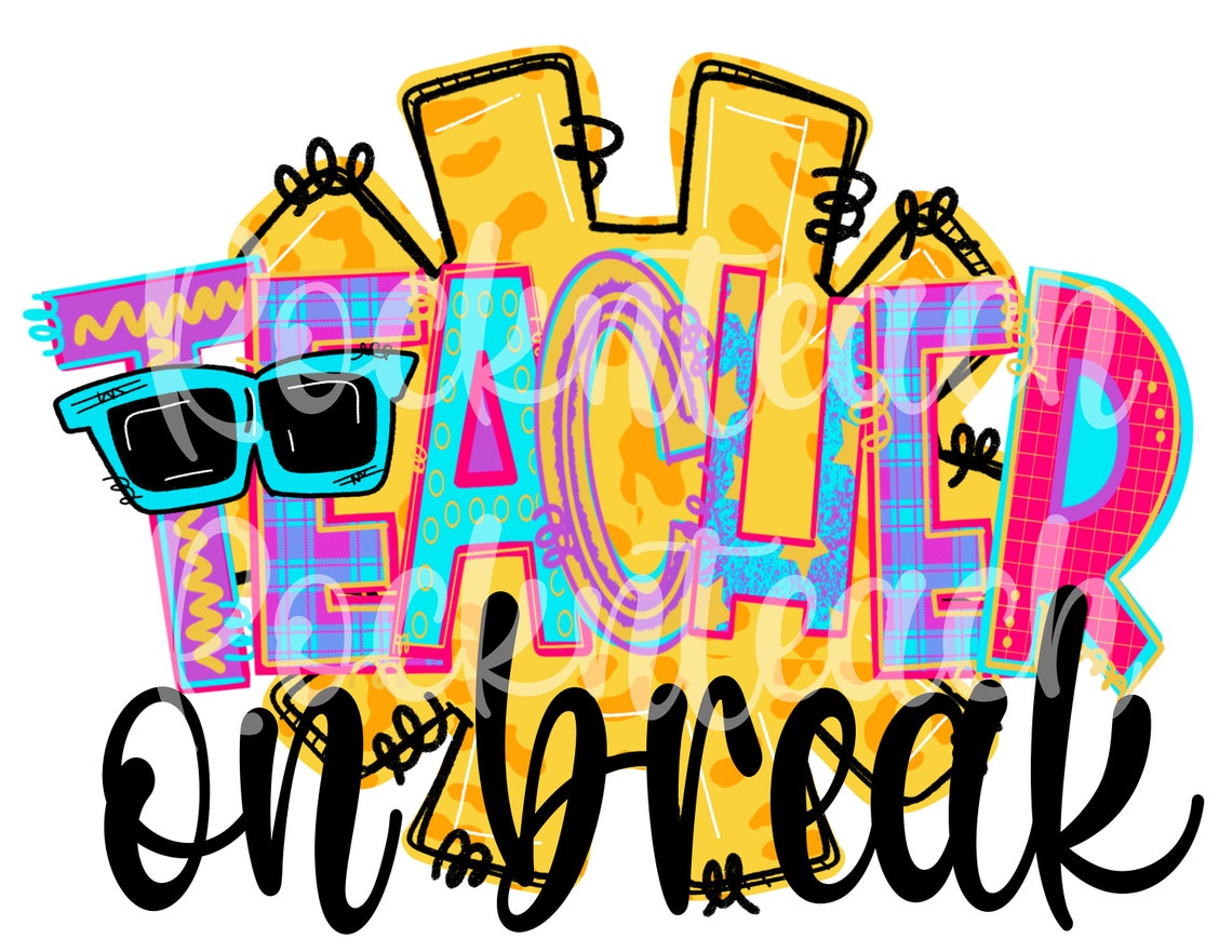 Teacher on Break Png Teacher Summer Png Teacher Sublimation - Etsy
