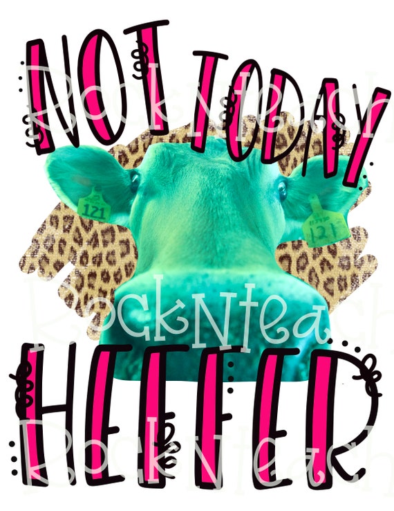 Not Today Heffer Cow Png Sublimation/ Png Download Digital | Etsy