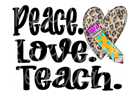 Peace love teach teacher png school spirit png digital | Etsy