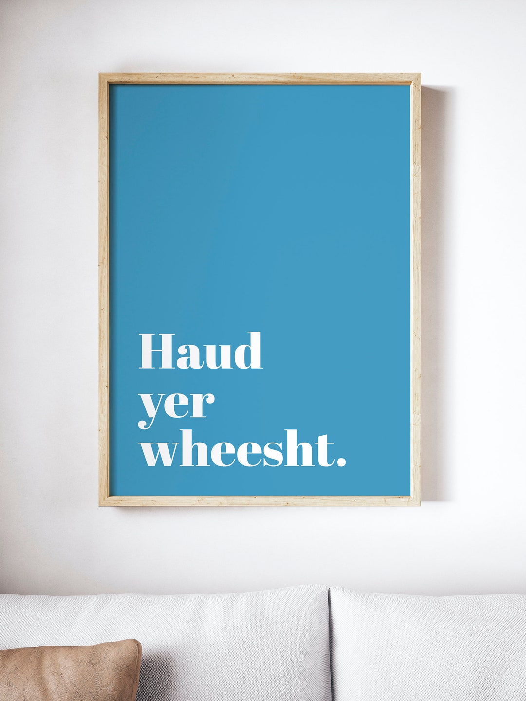 Haud Yer Wheesht UNFRAMED PRINT Scots Room Art Decor Home Minimalist ...
