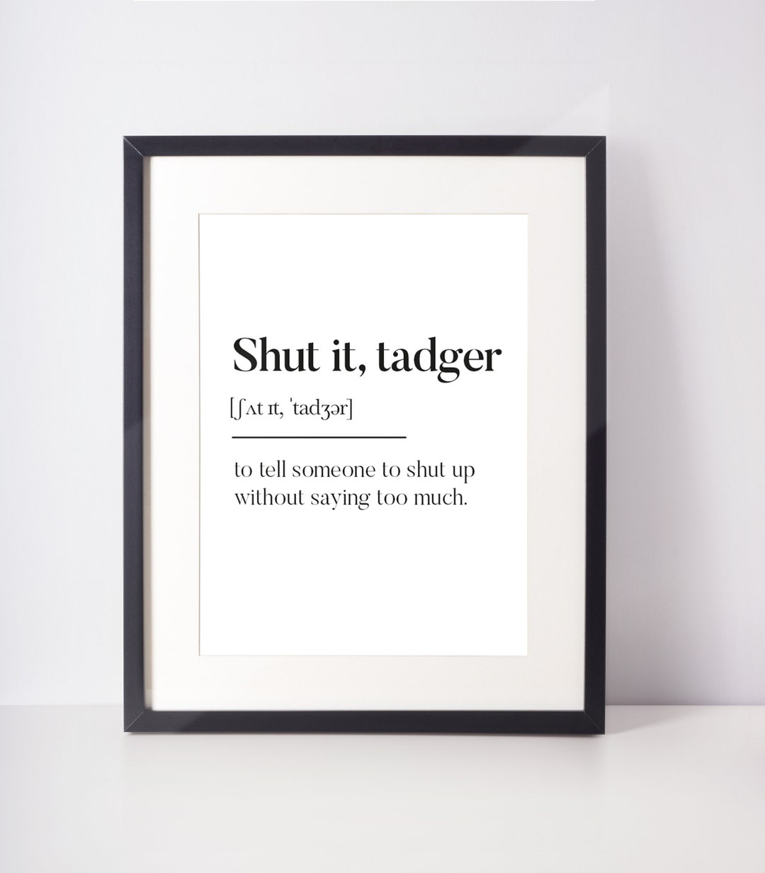 Shut It, Tadger Scots UNFRAMED PRINT Room Art Home Minimalist Art Decor ...