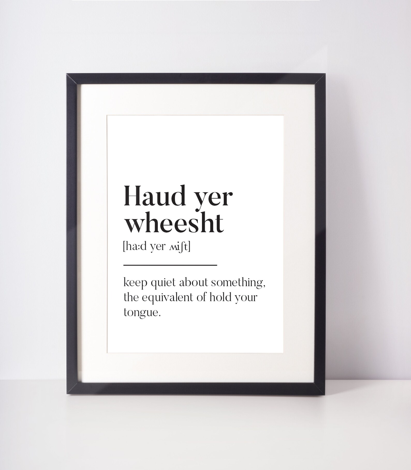 Haud Yer Wheesht Scots Art UNFRAMED PRINT Room Decor Home Minimalist ...