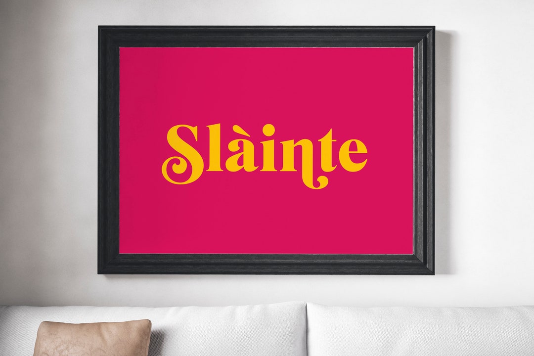 Slàinte | Choose Colours | Home Friend Birthday UNFRAMED PRINT Scots ...