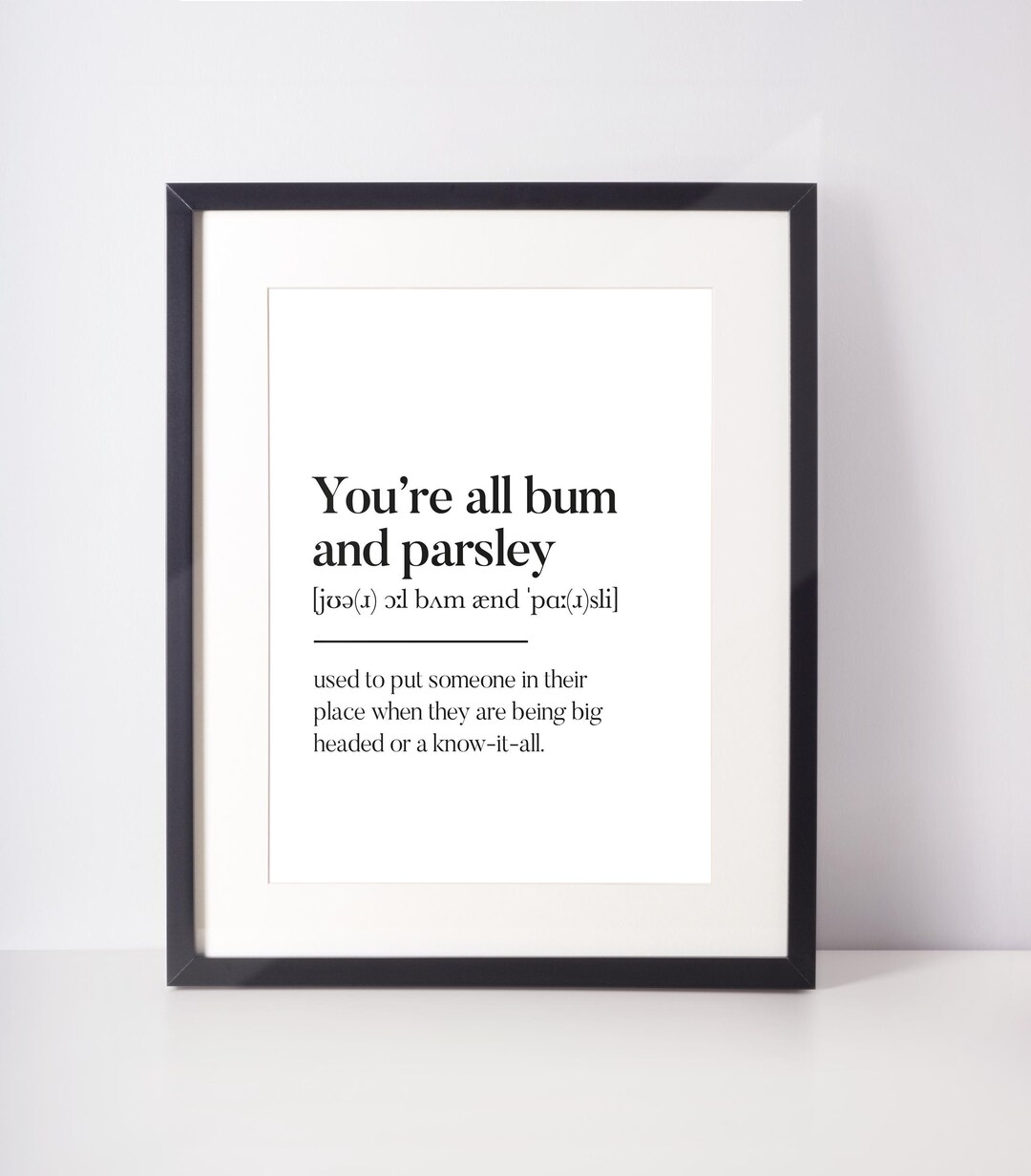 Scottish Slang Unframed Print: You're All Bum and Parsley Definition ...