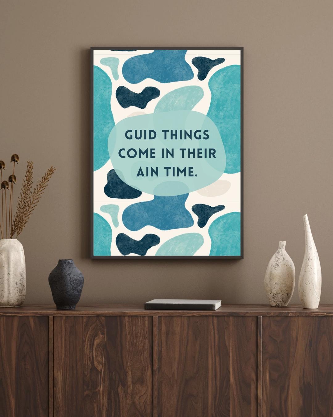 Guid Things Come in Their Ain Time Print | Scottish Affirmation Wall ...