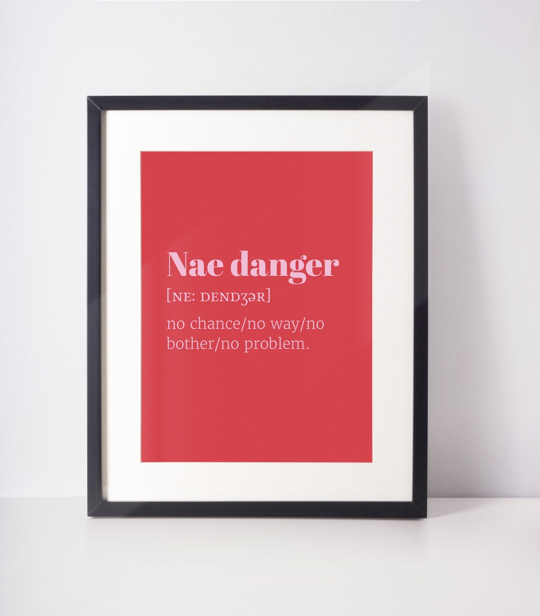 Nae Danger Choose Your Colour UNFRAMED PRINT Scots Room Decor - Etsy Canada