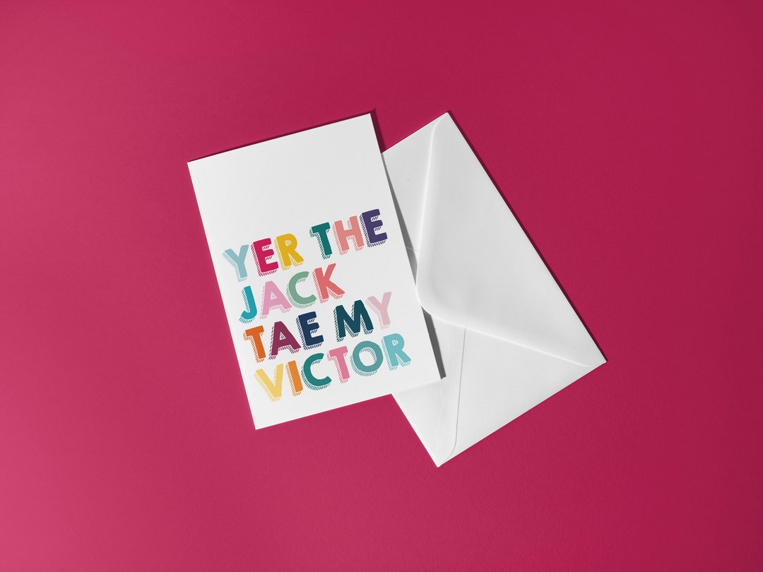 Yer the Jack Tae Ma Victor Valentine A5 Greeting Card Scots Saying ...