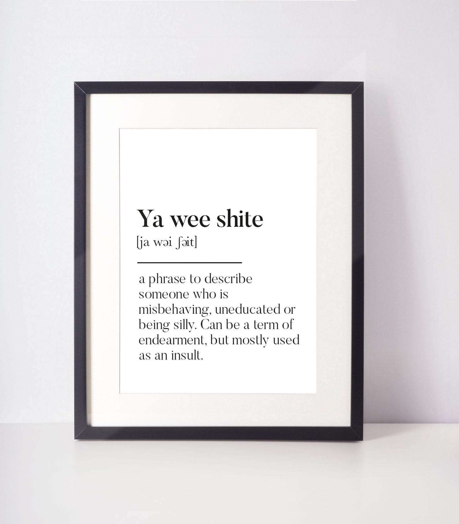 Ya Wee Shite Scots UNFRAMED PRINT Room Art Decor Home Minimalist ...