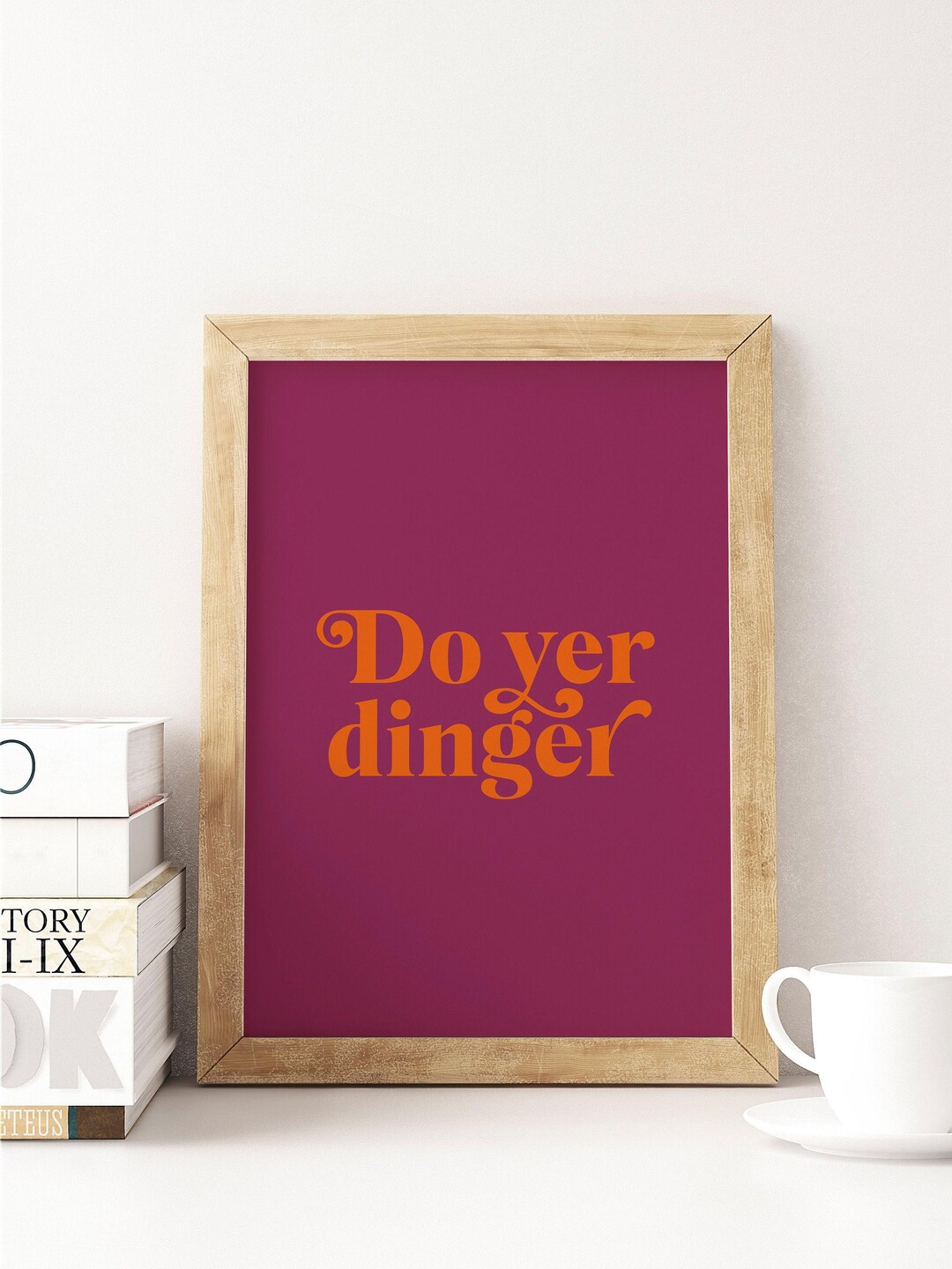 Do Yer Dinger | Choose Your Colours | Friend Gift UNFRAMED PRINT Banter ...