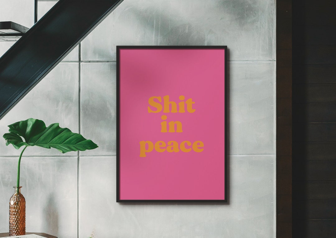 Choose Your Colours Shit in Peace UNFRAMED PRINT Room Decor Home Living ...