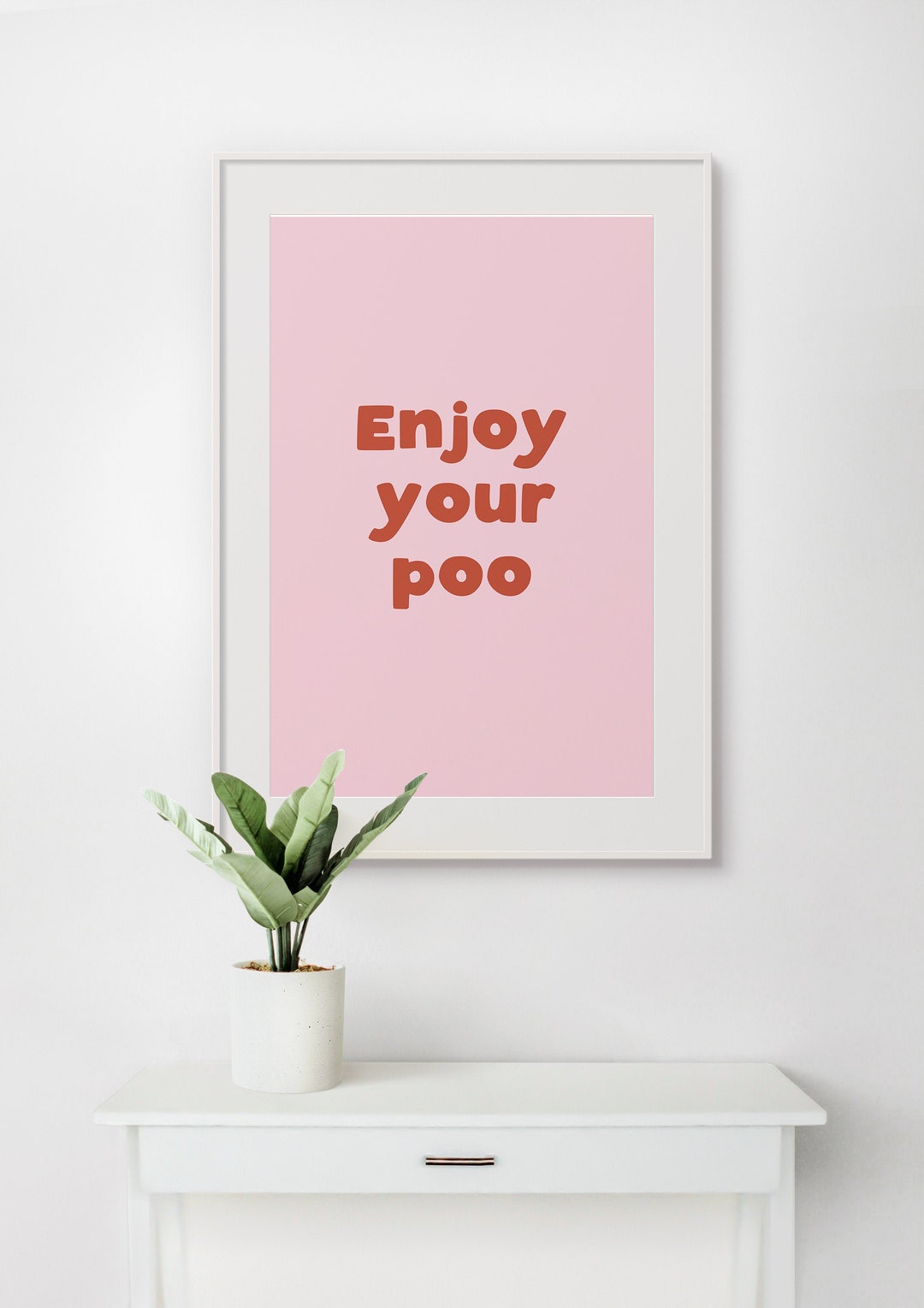 Choose Your Colours! Enjoy Your Poo UNFRAMED PRINT Room Decor Home ...