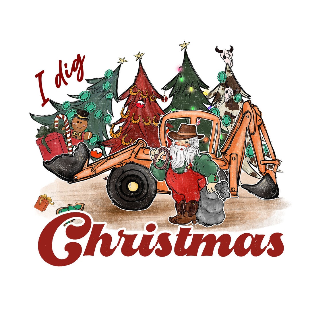 I Dig Christmas Png, Christmas Png, Merry Christmas, Backhoe Loader ...
