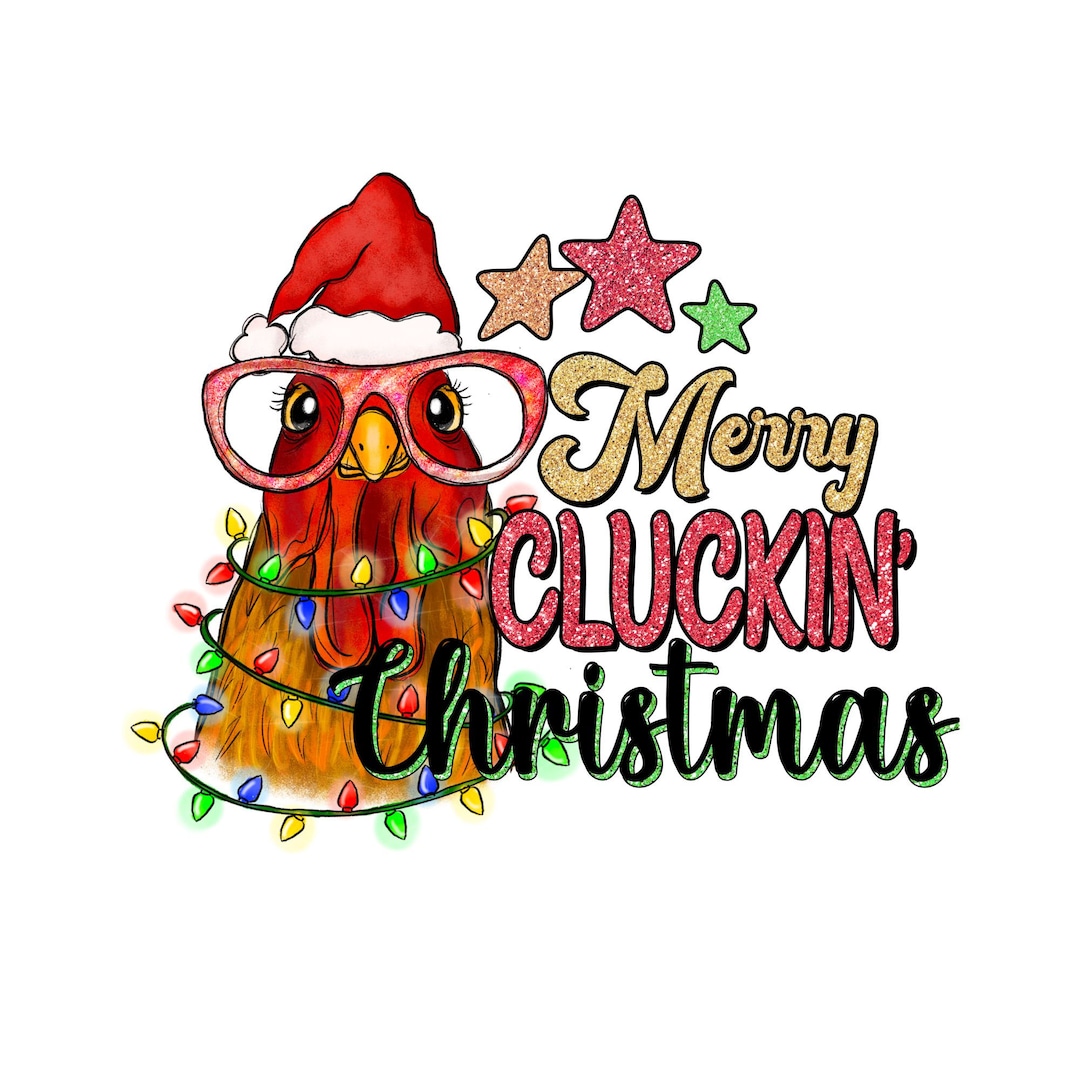 Merry Cluckin Christmas Funny Chicken Png,christmas PNG, Digital ...