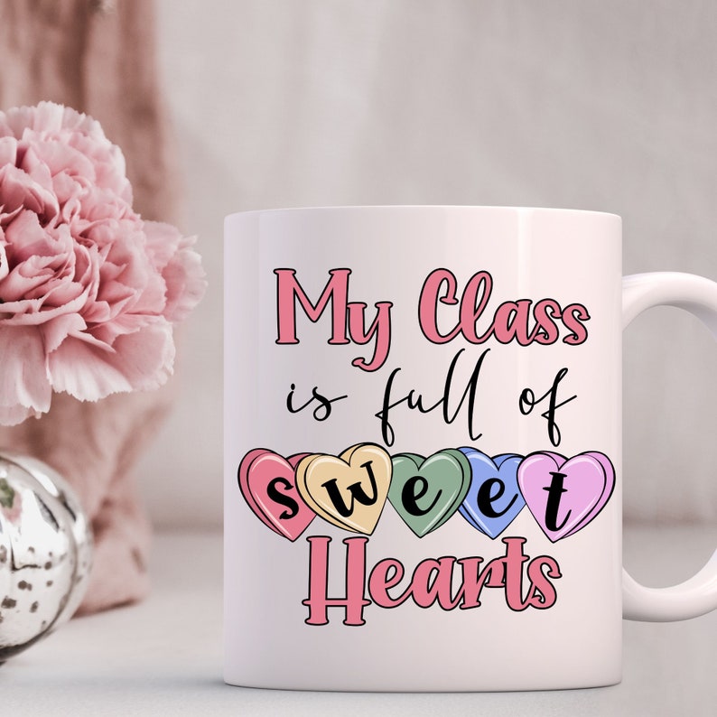My Class is Full of Sweet Hearts Teacher Valentine's Day Svg Png, Funny ...