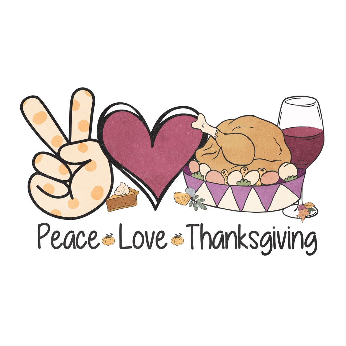 Peace Love Thanksgiving PNG Turkey Fall Digital Designs - Etsy