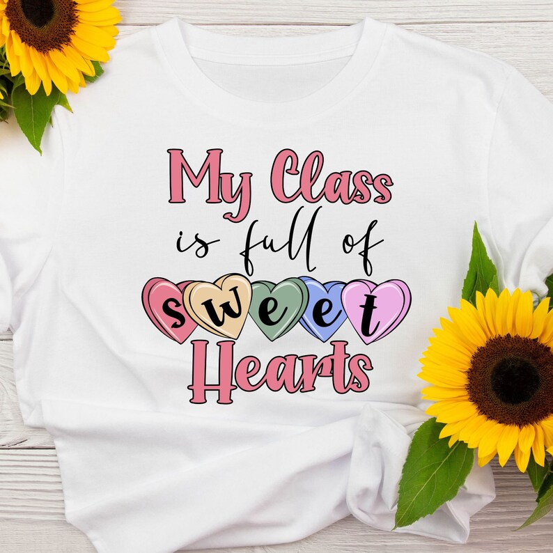 My Class is Full of Sweet Hearts Teacher Valentine's Day Svg Png, Funny ...
