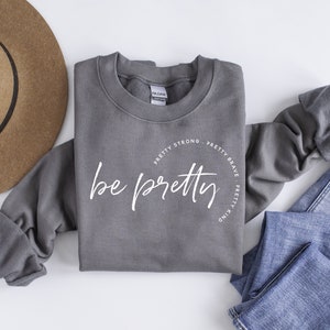 Be Pretty Affirmation Sweatshirt With Positive Mantra Gift for Her ...