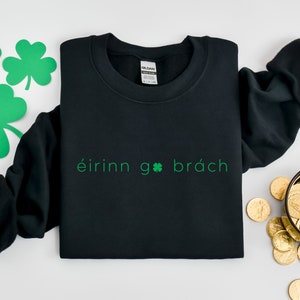 Éirinn Go Brách Sweatshirt Gift for Her, Erin Go Brach St Patricks Day ...