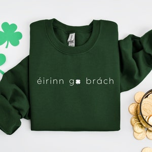 Éirinn Go Brách Sweatshirt Gift for Her, Erin Go Brach St Patricks Day ...