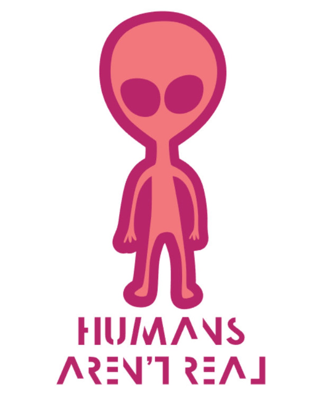 Humans Aren't Real SVG - Etsy