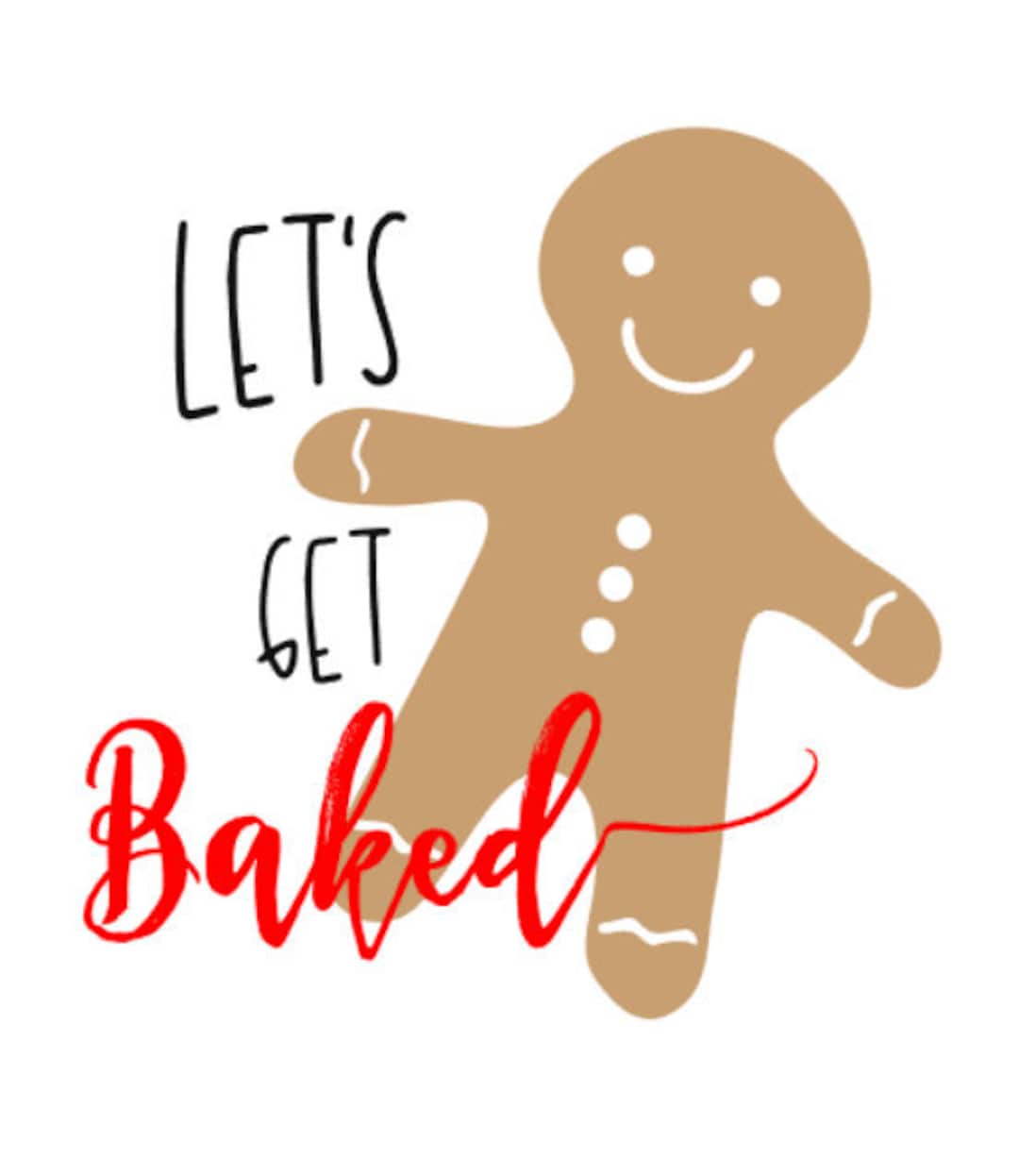 Let's Get Baked Gingerbread Man SVG - Etsy