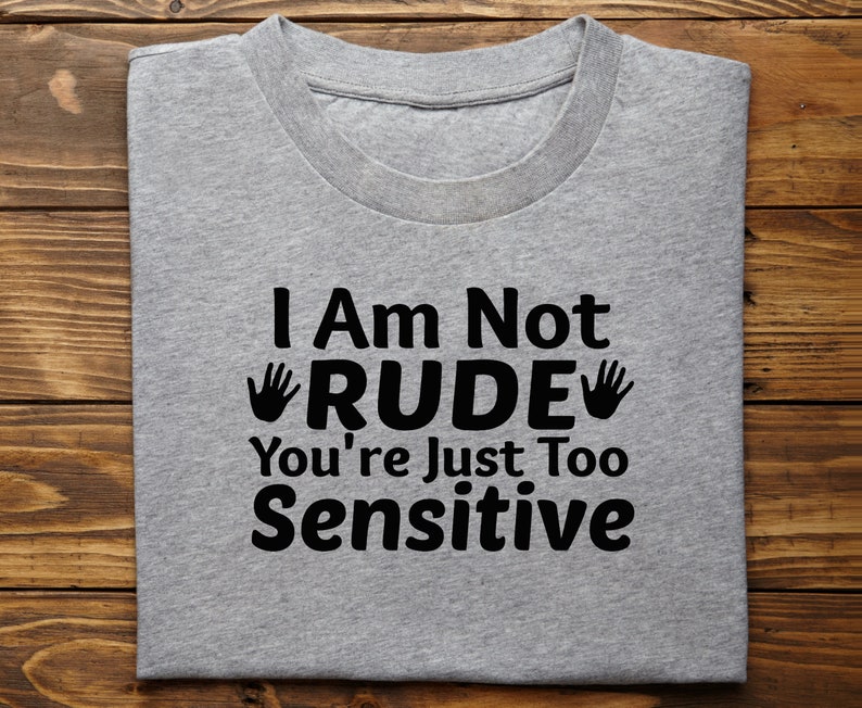 I'm Not Rude Svg Funny Svg Files You're Sensitive Funny Svg Downloads ...