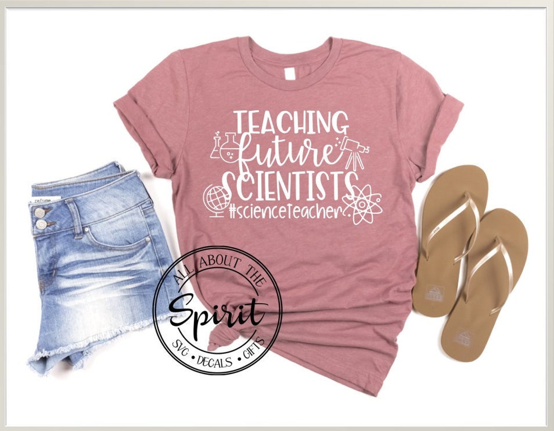 Science Teacher Tshirt - Future Scientists T-shirt - Science Teacher ...