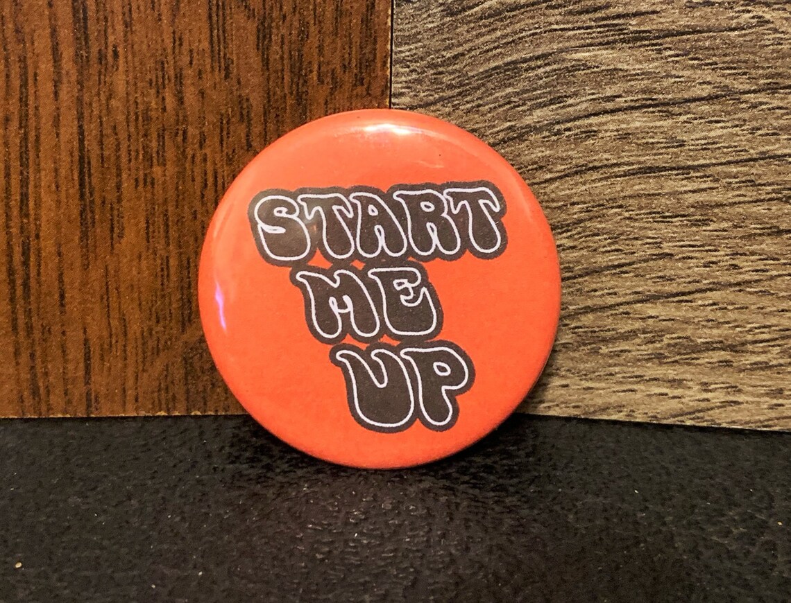 Start Me up Tribute Button 1.50inch | Etsy