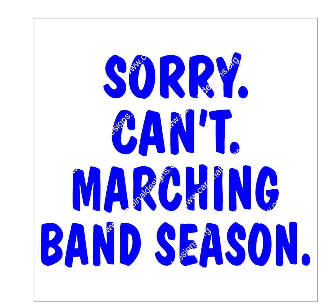 Sorry. Can't. Marching Band Season. SVG AI JPEG Design - Etsy