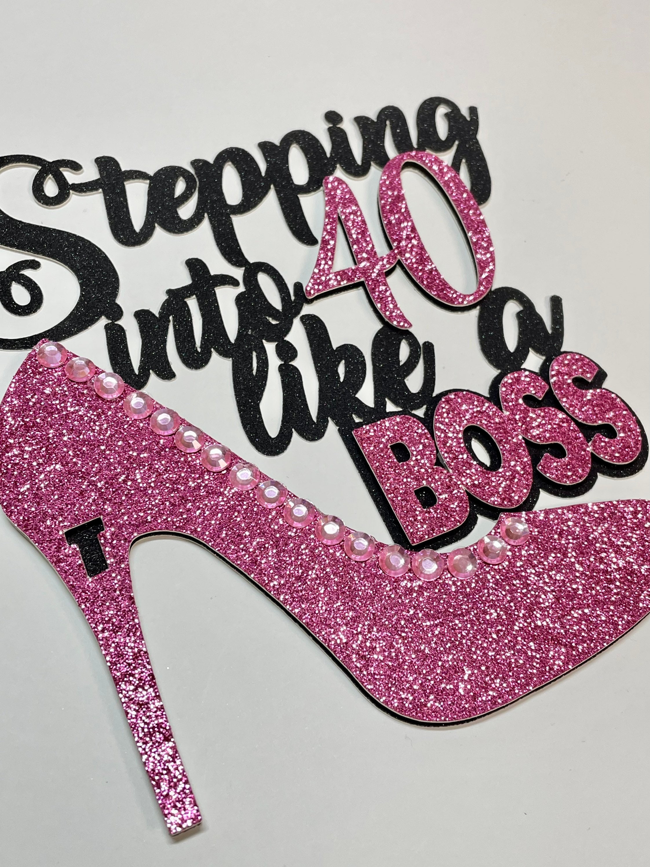 Stepping Into 40 Like A Boss Cake Topper - Etsy