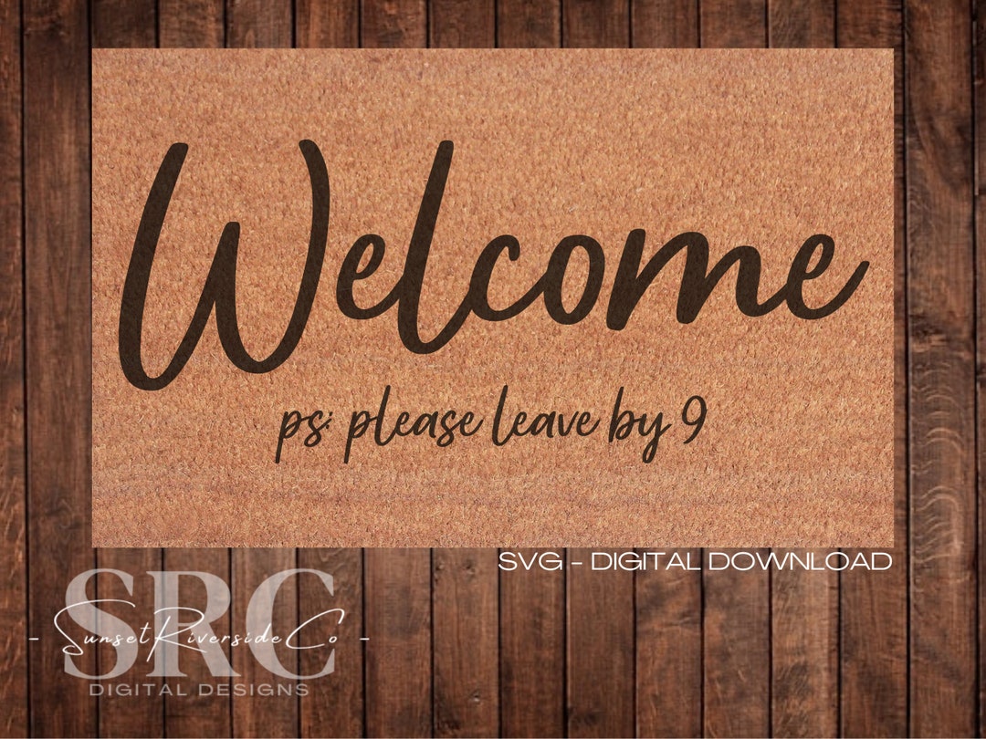 Welcome Please Leave by 9 Doormat SVG | Doormat SVG | Digital Design ...