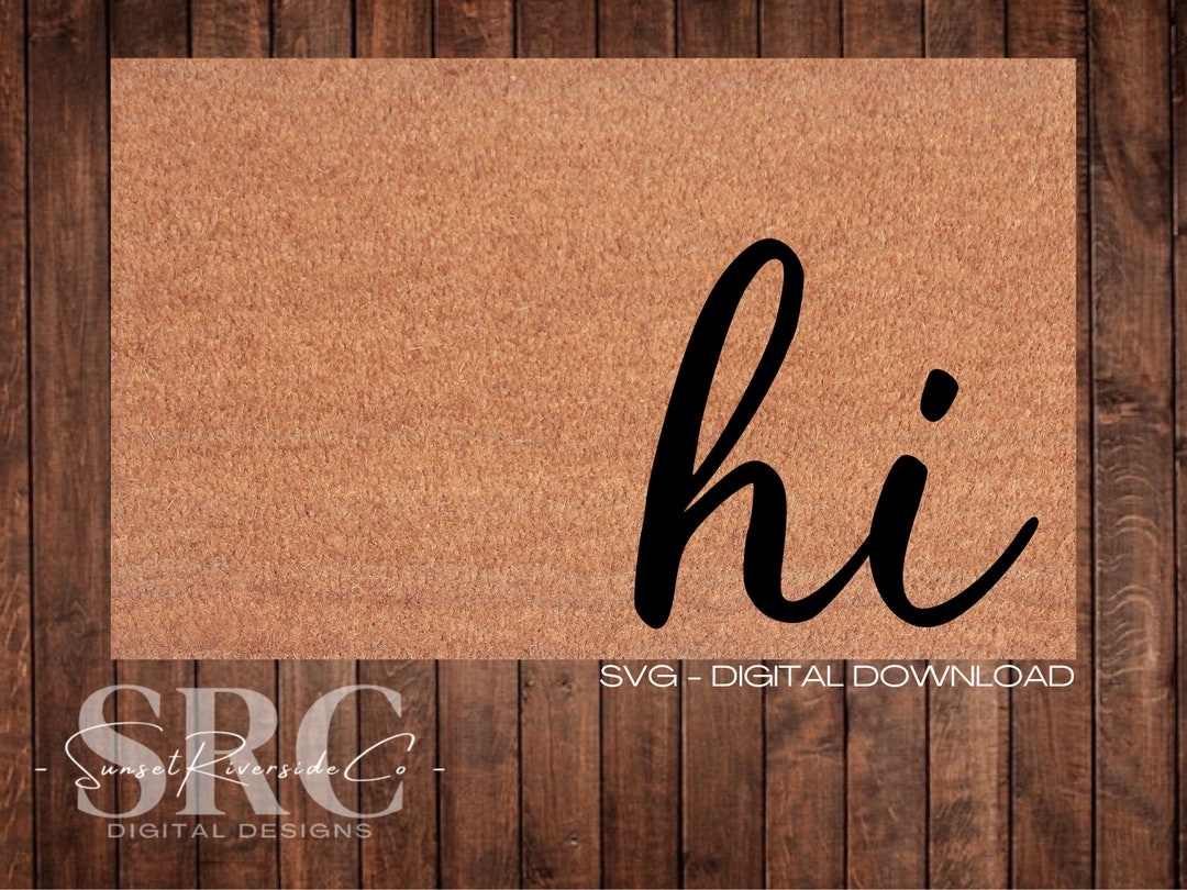 Hi Doormat SVG | Hi | Digital Design | Welcome | Cricut | Doormat - Etsy