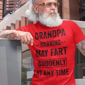 Grandpa Warning May Fart Suddenly at Any Time, Funny Grandpa Shirt ...