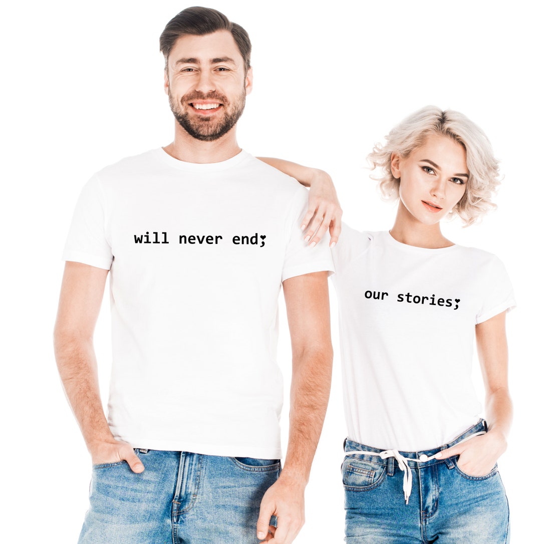 Our Stories Will Never End Couple Matching T-shirts Love Story T-shirts ...