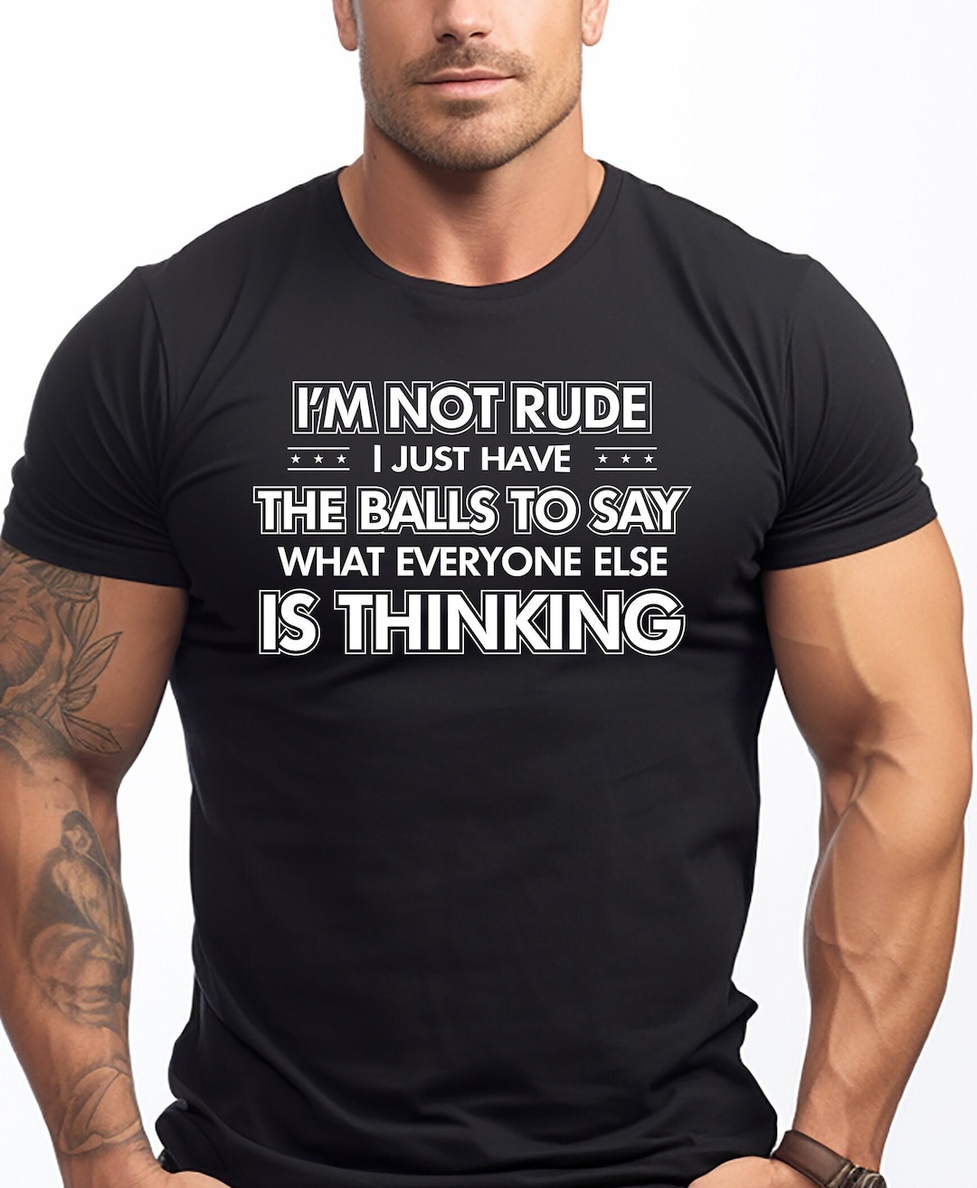 I'm Not Rude I Just Have the Balls to Say What Everyone is Thinking ...