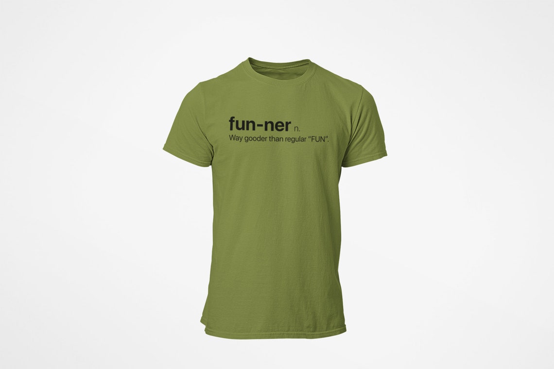 Mens Funner Definition Funny Way Gooder Than Regular Fun Humor ...