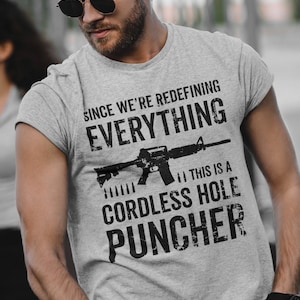 Mens Pro Gun T-shirt Since We Are Redefining Everything Cordless Hole ...