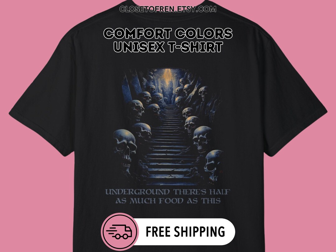 Camiseta Comfort Colors de ITYSL / Underground There's Half As Much ...