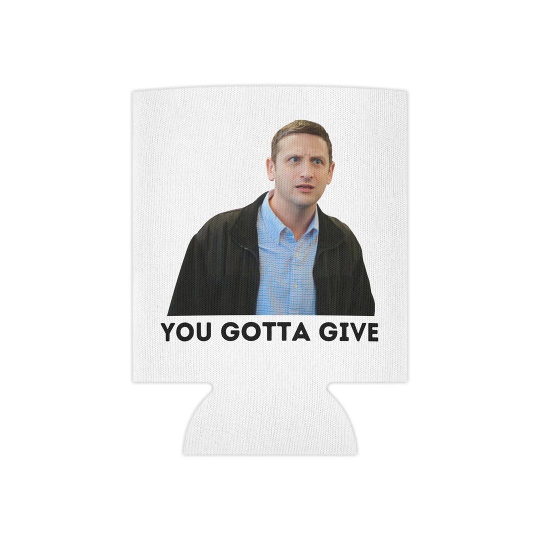 2 Sizes Regular & Slim ITYSL You Gotta Give Can Coozie I Think You ...
