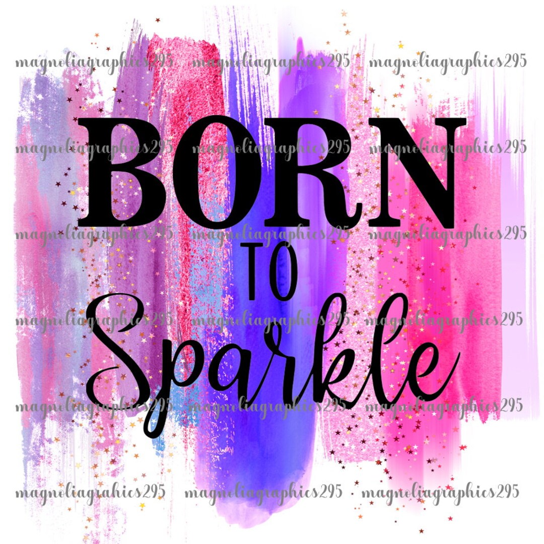 Born to Sparkle PNG Design, Printable File, Glitter Printable PNG ...