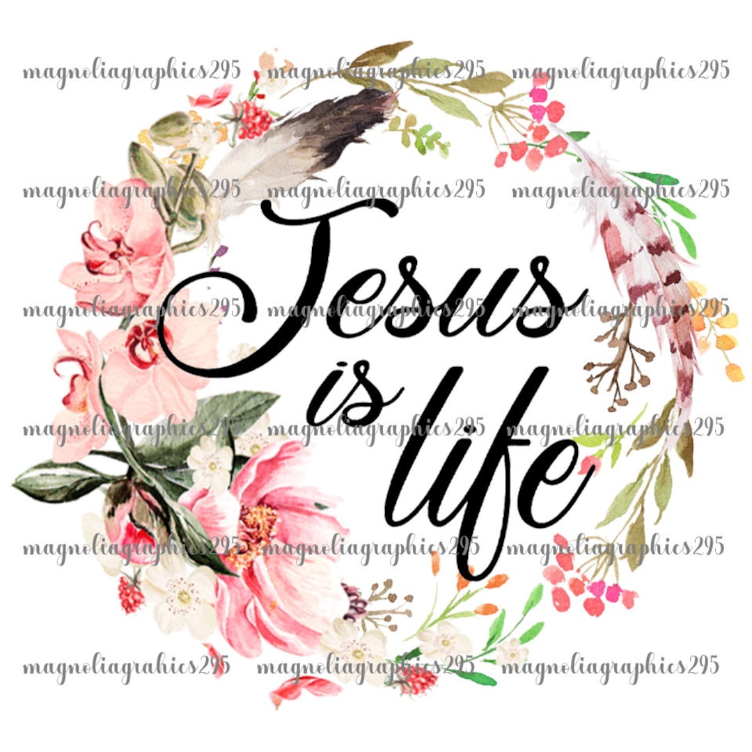 Jesus is Life Sublimation Design, Clip Art, Printable File, Religious ...