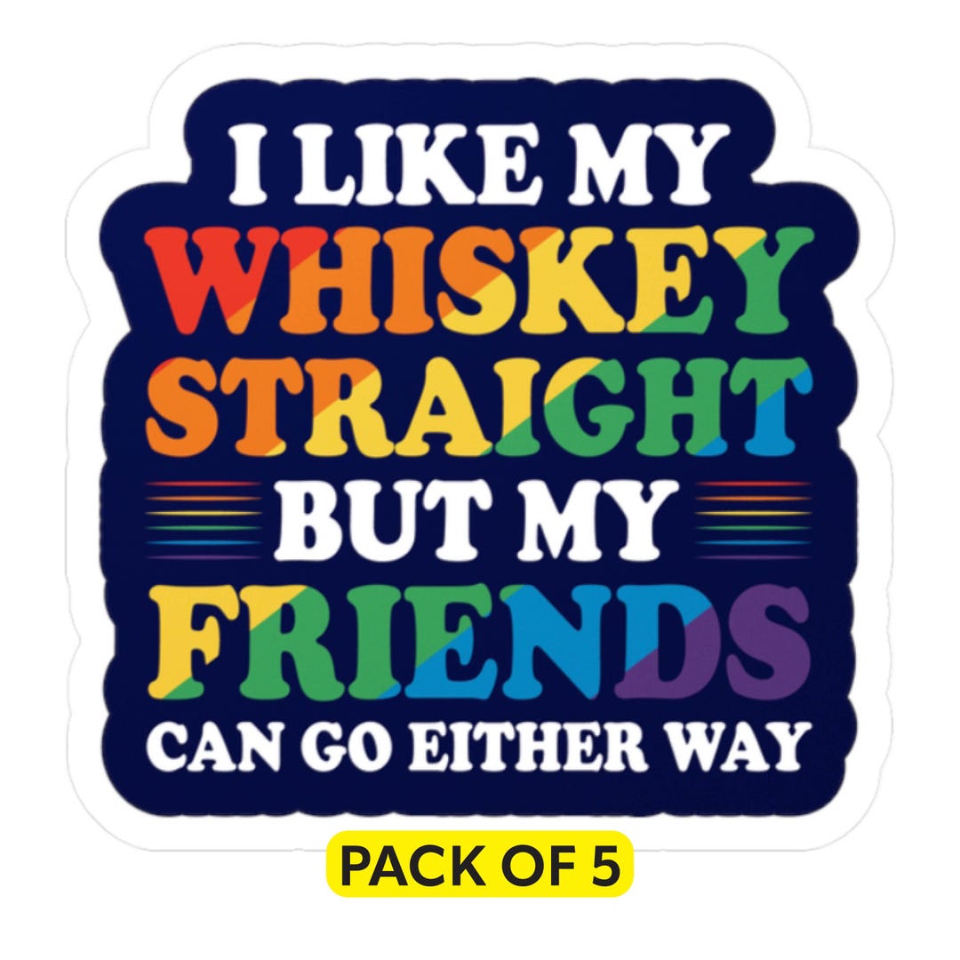 Funny Pride Stickers | "whiskey Straight" Rainbow Decals, Pack of 5 - Etsy