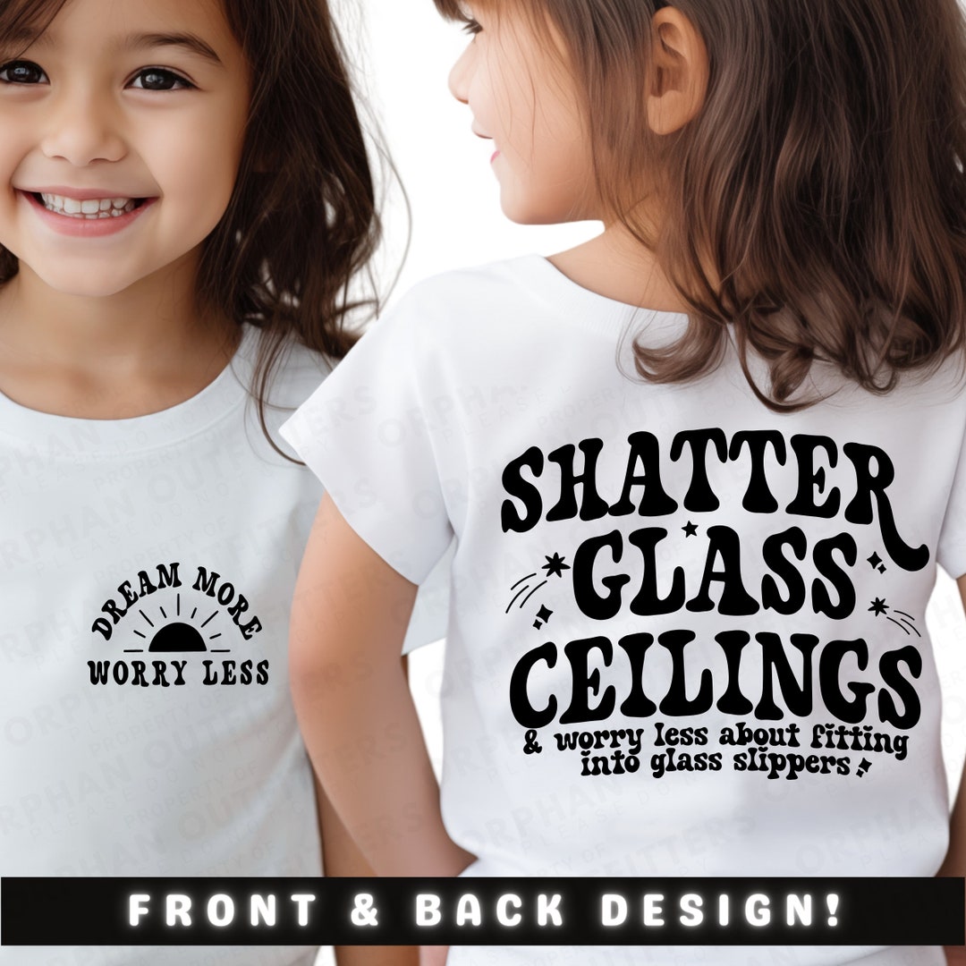 Shatter Glass Ceilings T-shirt, Motivational Statement Shirt With Front ...