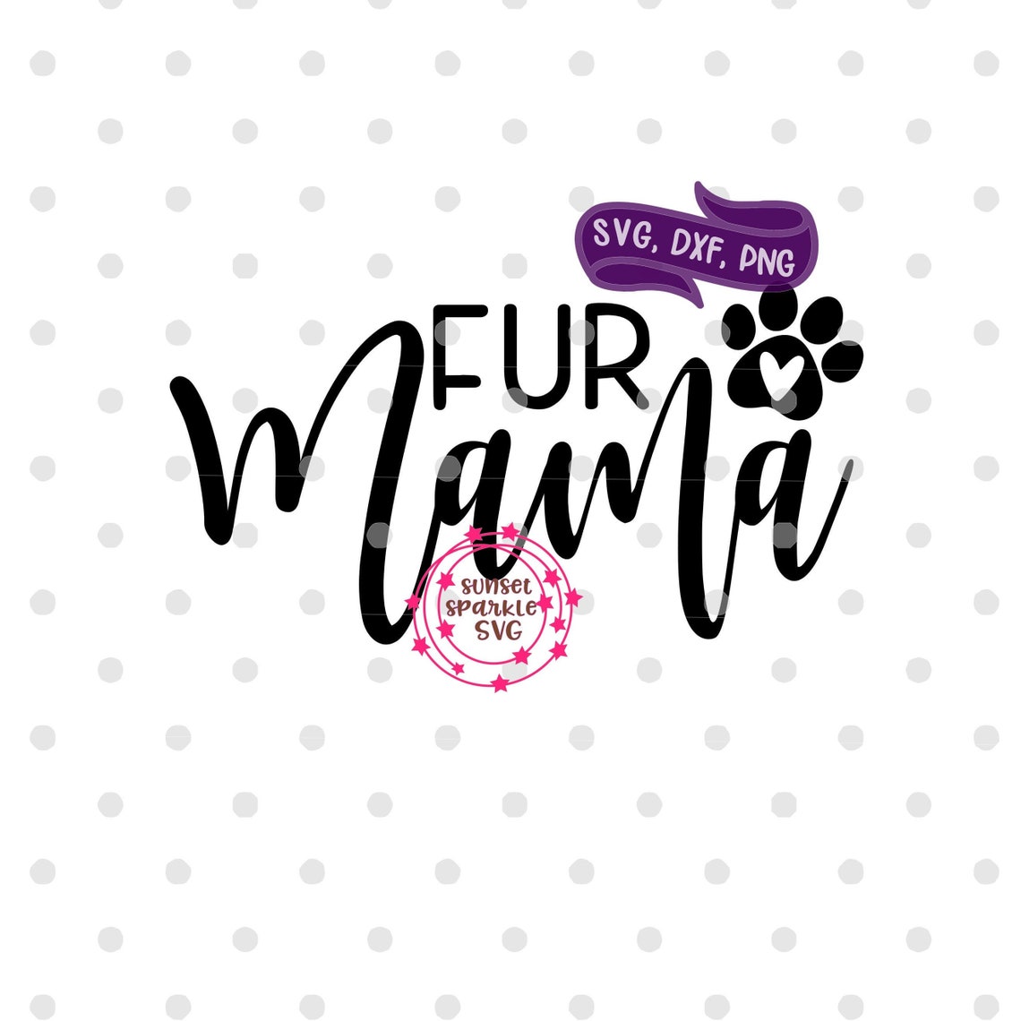 Fur Mama Svg, Dog Mom Svg Files, Fur Mama Svg for Cricut and Silhouette ...