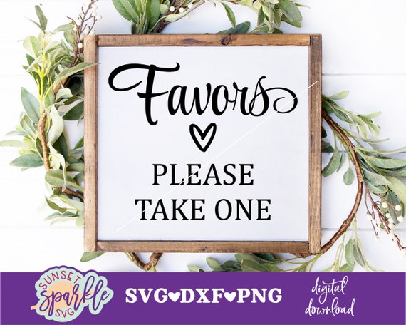 Wedding Sign Svg Favors Svg Please Take One Svg Wedding | Etsy