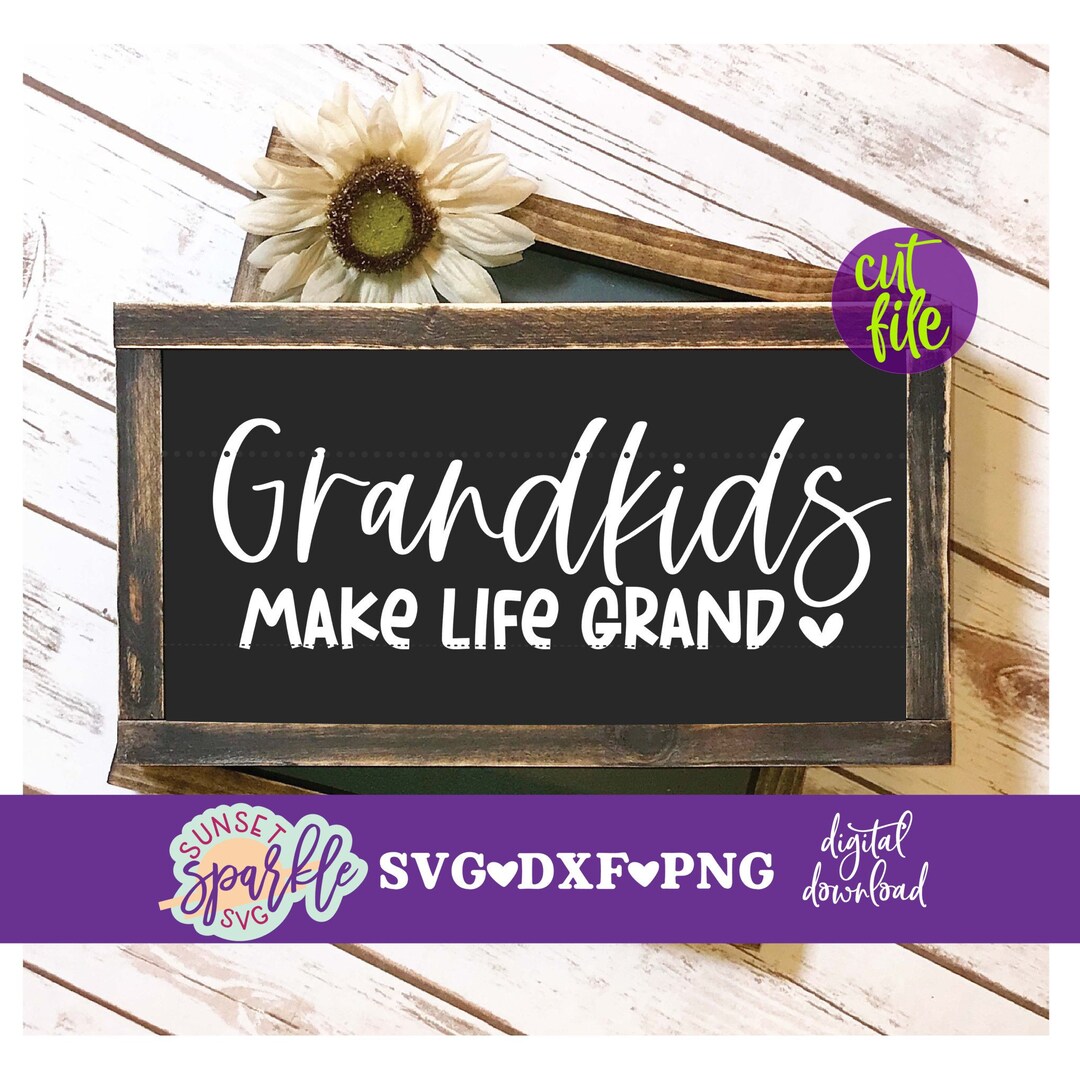 Grandkids Svg - Grandkids Make Life Grand Svg, Grandchildren Svg, Dxf ...