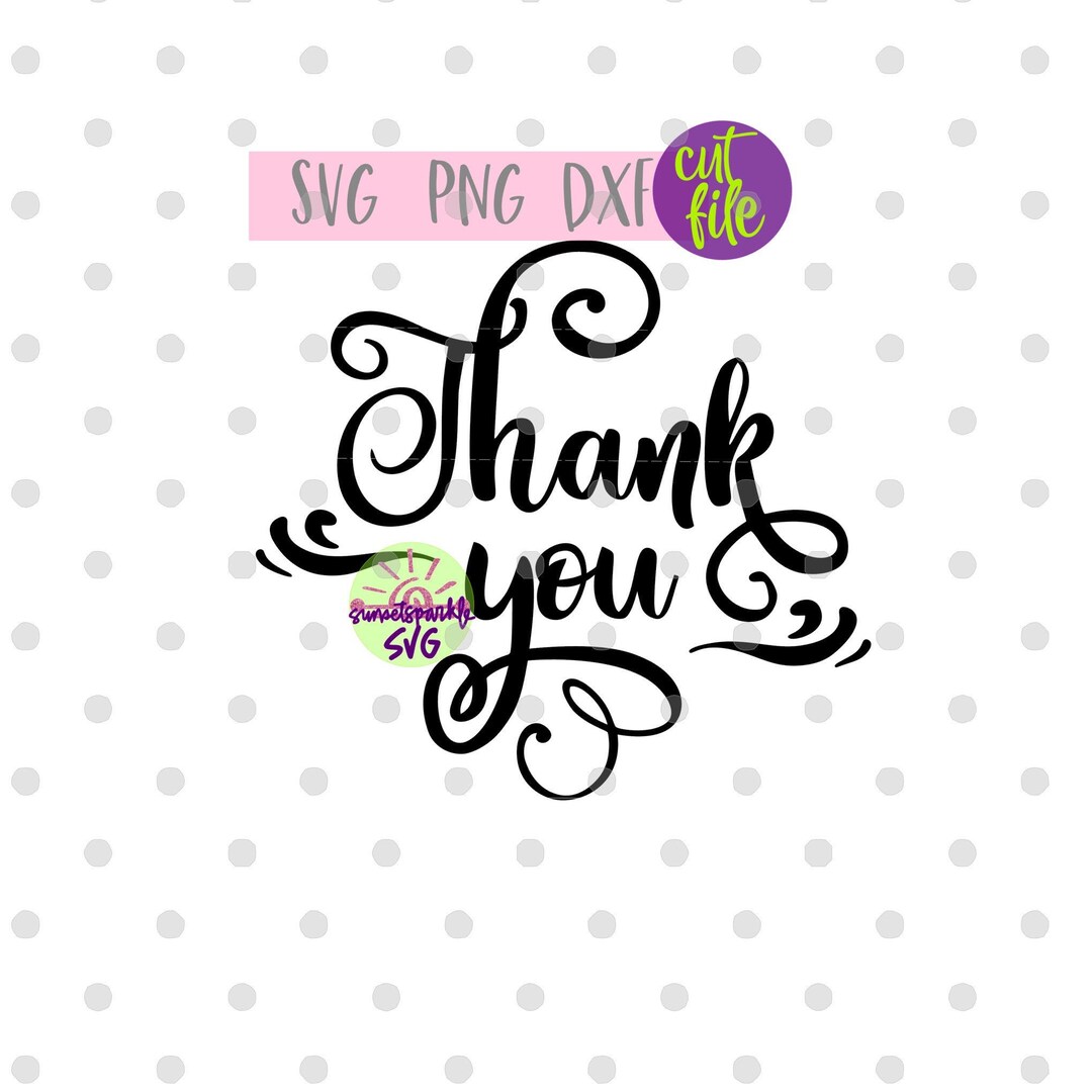 Thank You Svg, Dxf, Png File, Thank You Svg for Cricut and Silhouette ...
